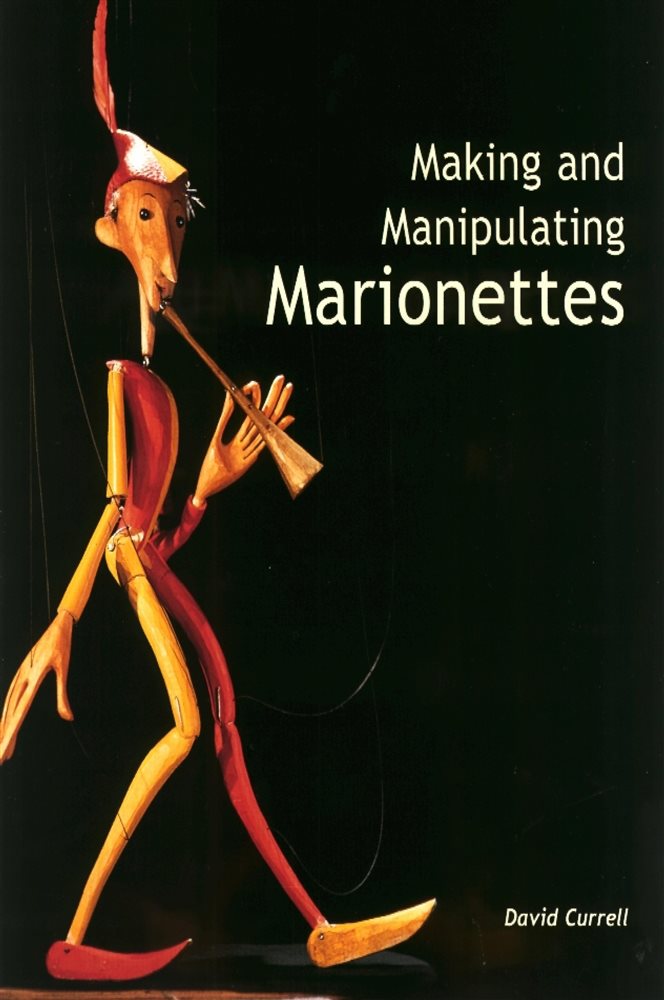 Making and Manipulating Marionettes by David Currell (ebook)