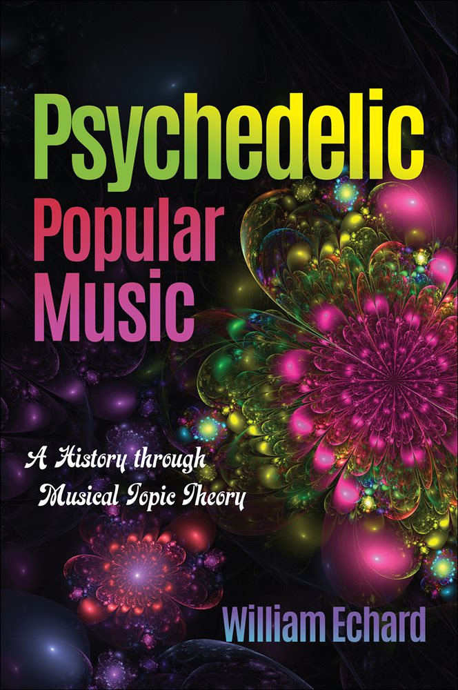 Psychedelic Popular Music by William Echard (ebook)
