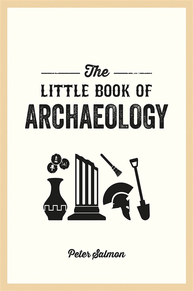 The Little Book of Archaeology by Peter Salmon (ebook)