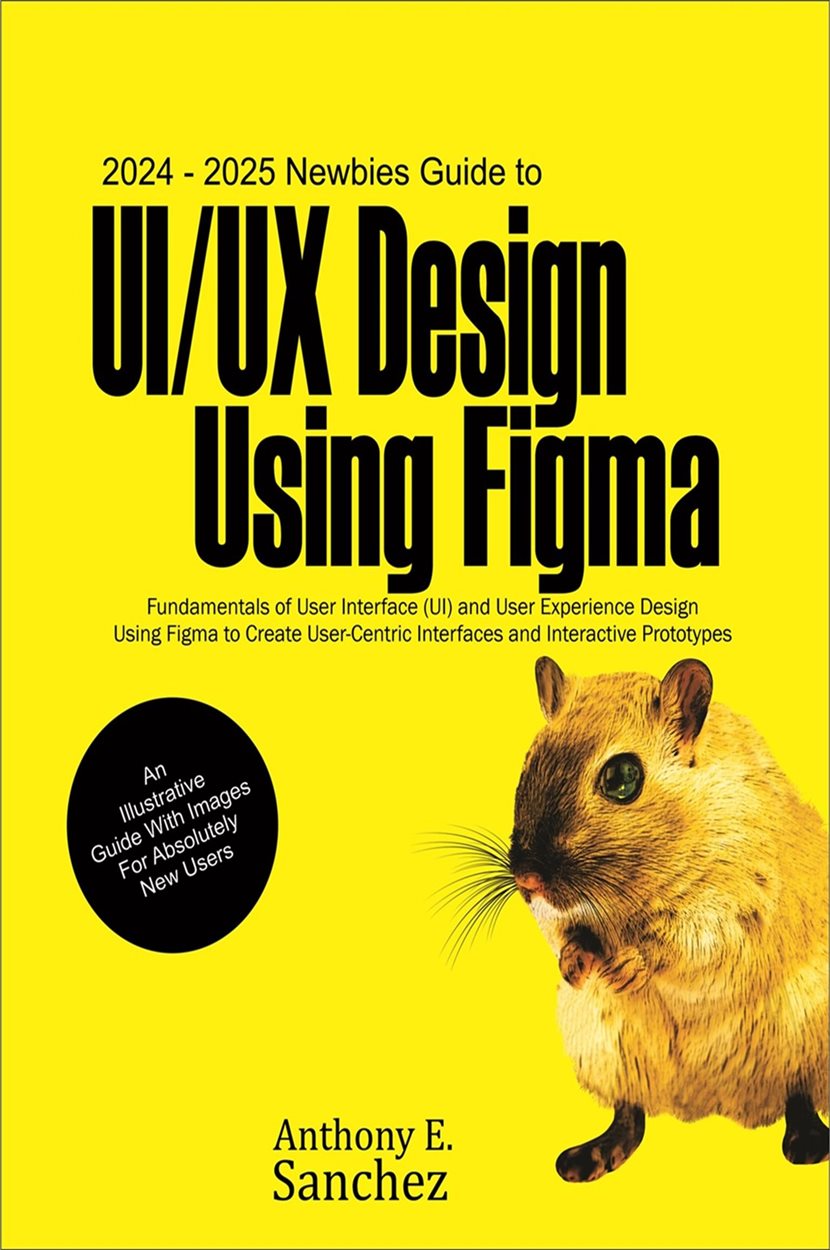 2024 - 2025 Newbies Guide to UI/UX Design Using Figma