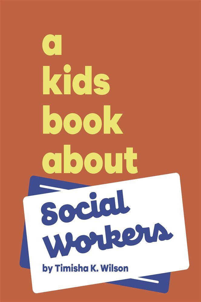 A Kids Book About Social Workers by Timisha K Wilson (ebook)
