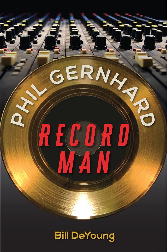 Phil Gernhard, Record Man by Bill DeYoung (ebook)