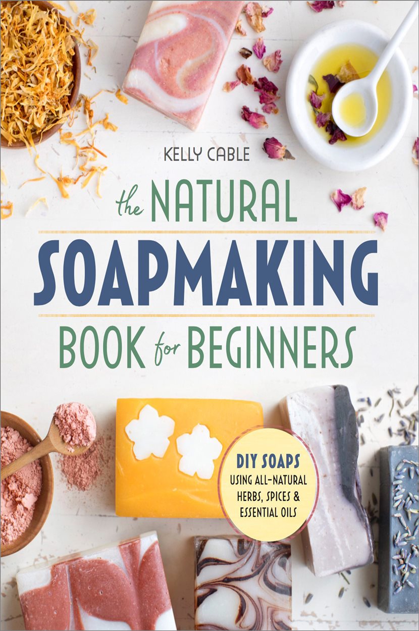 The Natural Soap Making Book for Beginners by Kelly Cable (ebook)