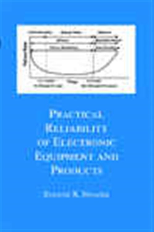 Practical Reliability Of Electronic Equipment And Products