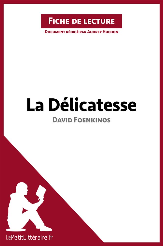 La Délicatesse de David Foenkinos (Fiche de lecture)
