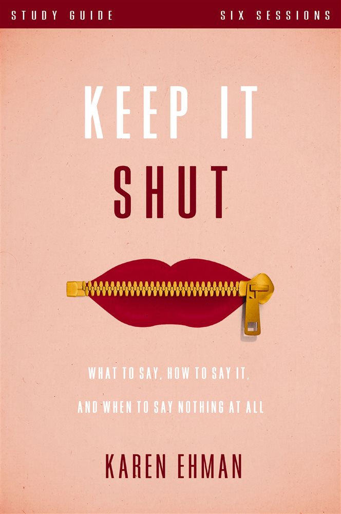 Keep It Shut Bible Study Guide by Karen Ehman (ebook)