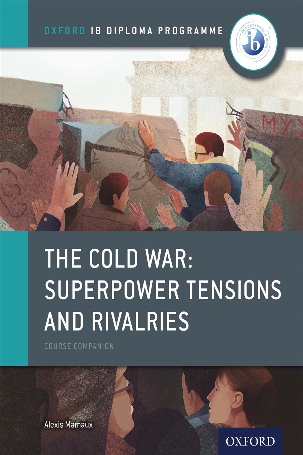 Oxford IB Diploma Programme: The Cold War - Superpower Tensions and ...