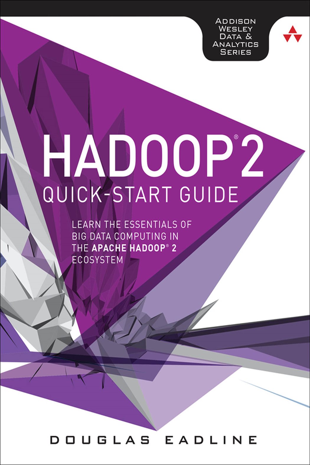 Hadoop 2 Quick-Start Guide by Douglas Eadline (ebook)