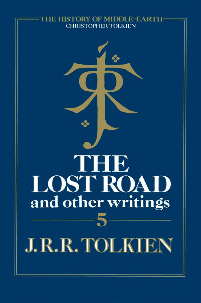 The Lost Road and Other Writings (The History of Middle-earth, Book 5)