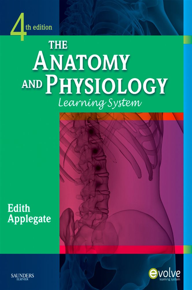 The Anatomy and Physiology Learning System (4th ed.)