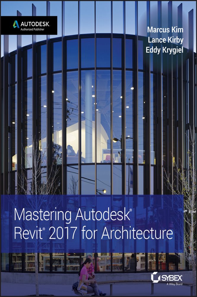 Mastering Autodesk Revit 2017 For Architecture