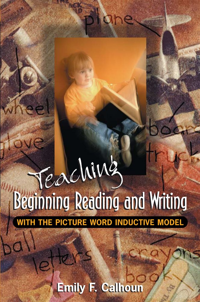 Teaching Beginning Reading and Writing with the Picture Word Inductive ...