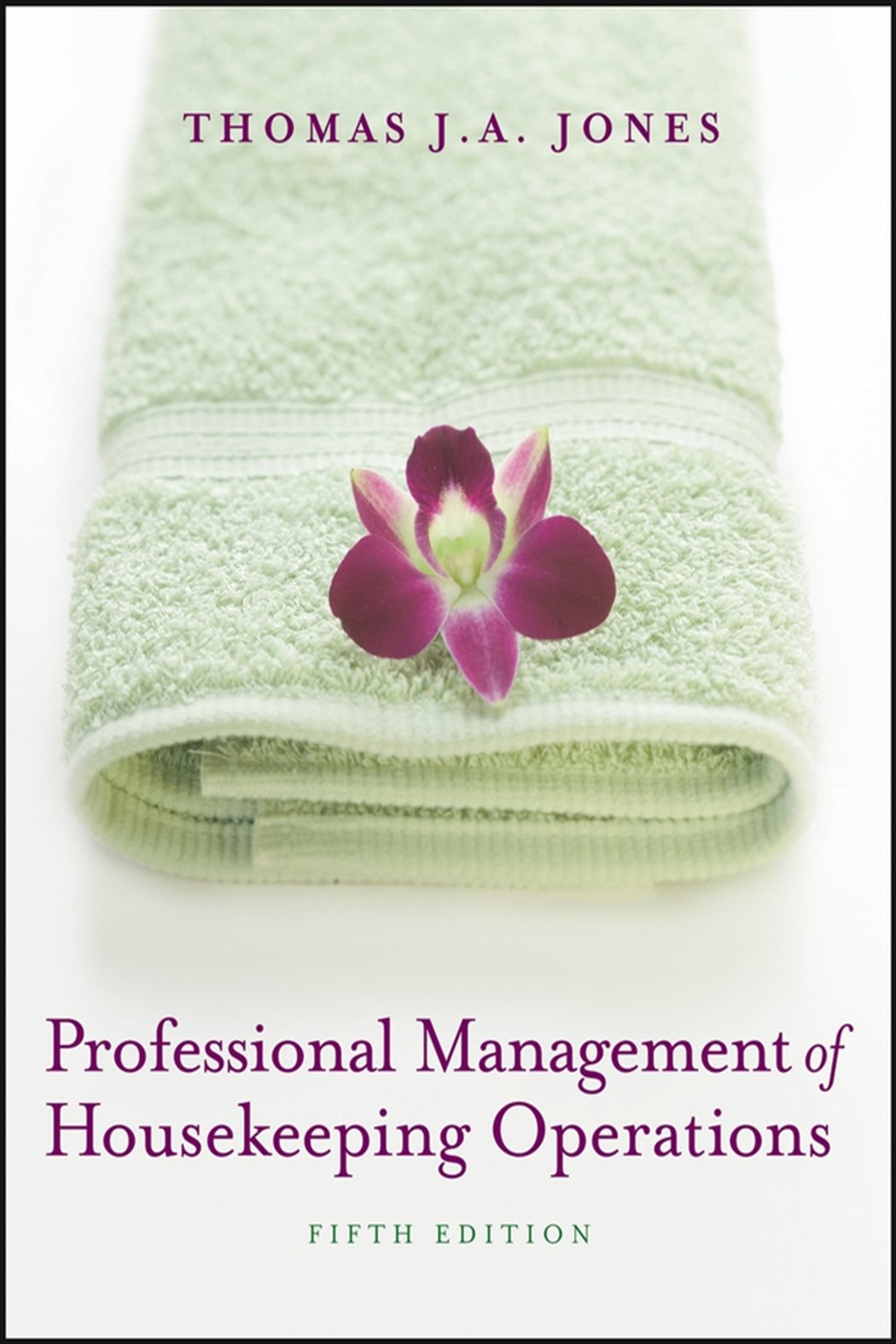Professional Management of Housekeeping Operations (5th ed.)