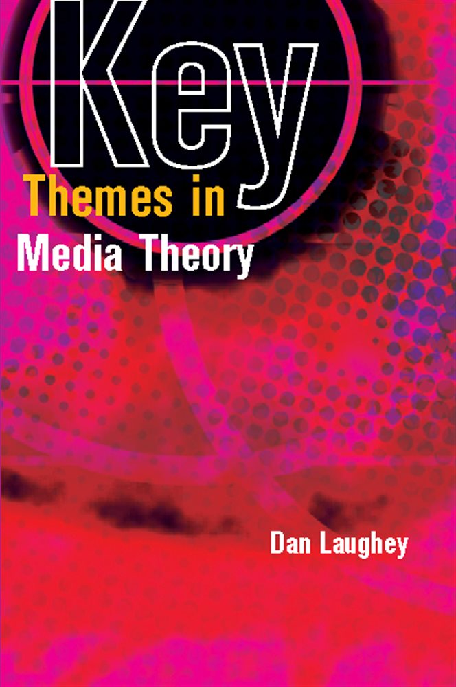 Key Themes in Media Theory by Dan Laughey (ebook)