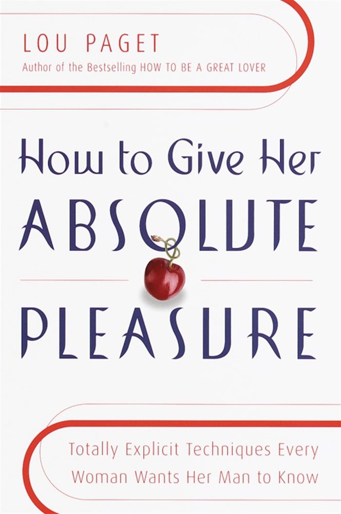 How to Give Her Absolute Pleasure by Lou Paget (ebook)