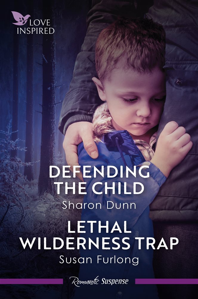 Defending The Child/Lethal Wilderness Trap by Sharon Dunn (ebook)