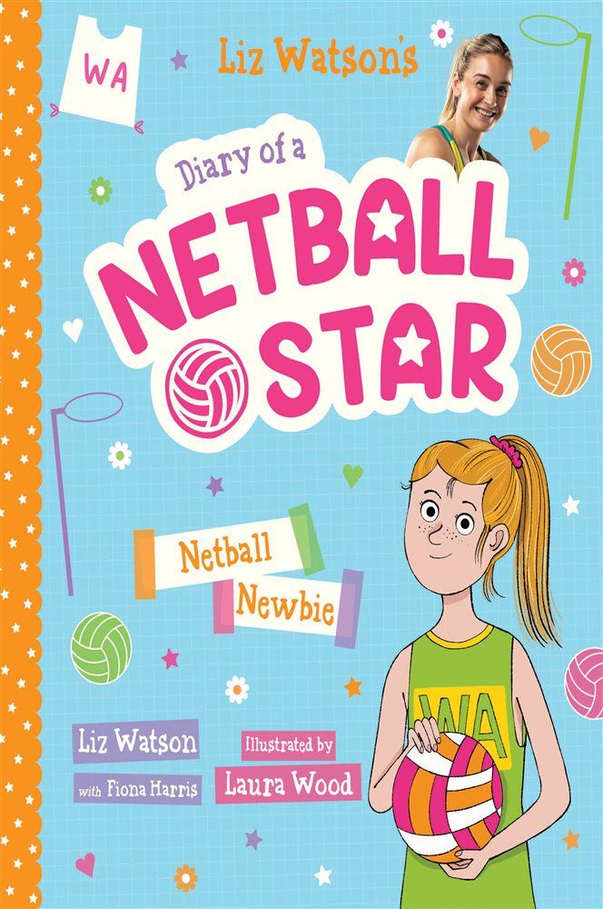 Netball Newbie (Diary of a Netball Star #1) by Liz Watson (ebook)