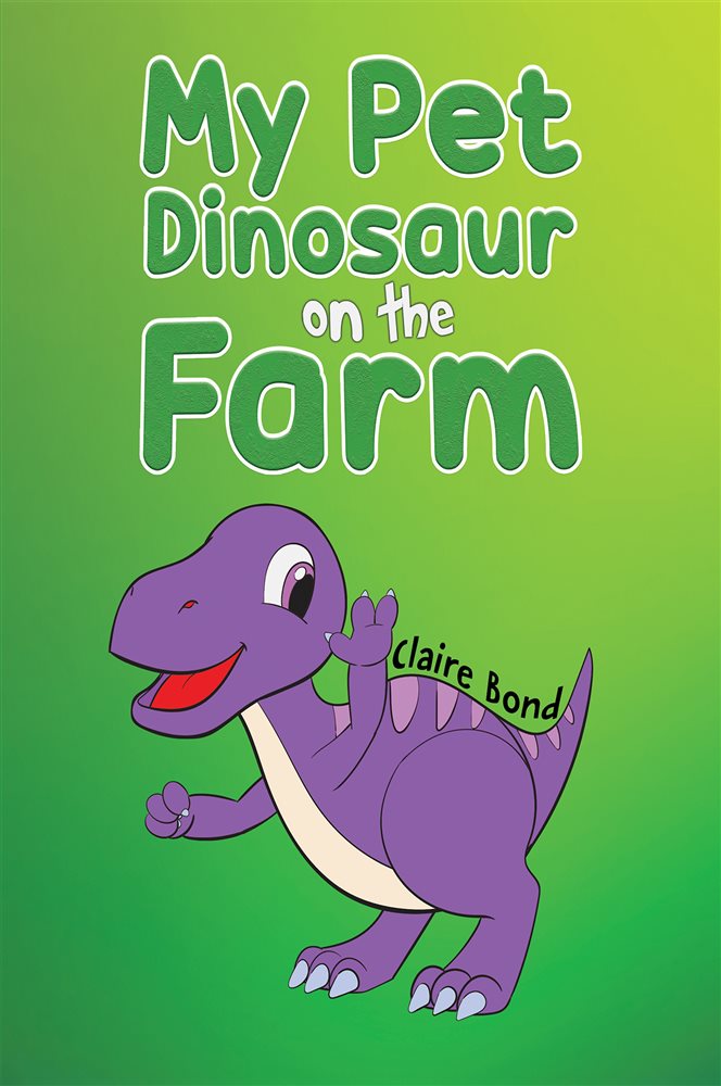 My Pet Dinosaur on the Farm by Claire Bond (ebook)