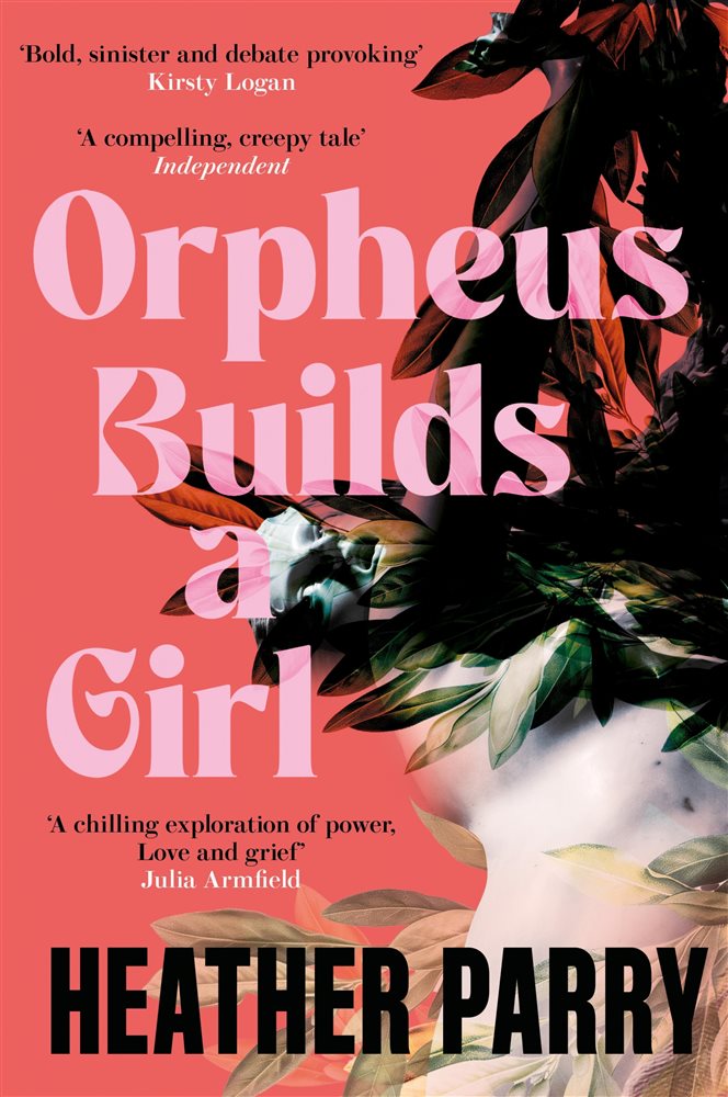 Orpheus Builds A Girl by Heather Parry (ebook)