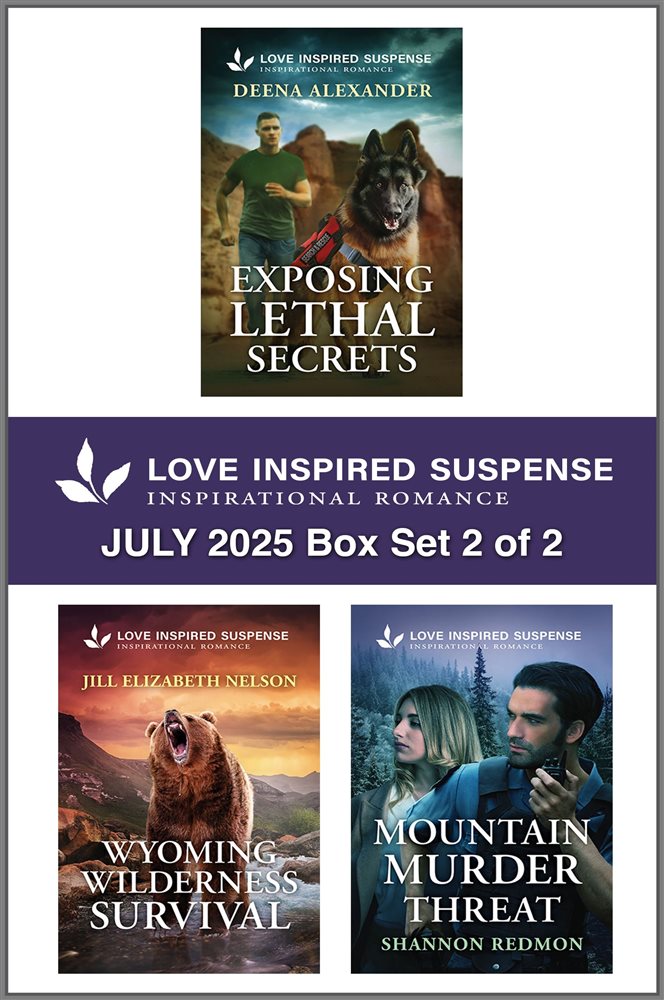 Love Inspired Suspense July 2025 - Box Set 2 of 2/Exposing Lethal Secrets/Wyoming Wilderness ...