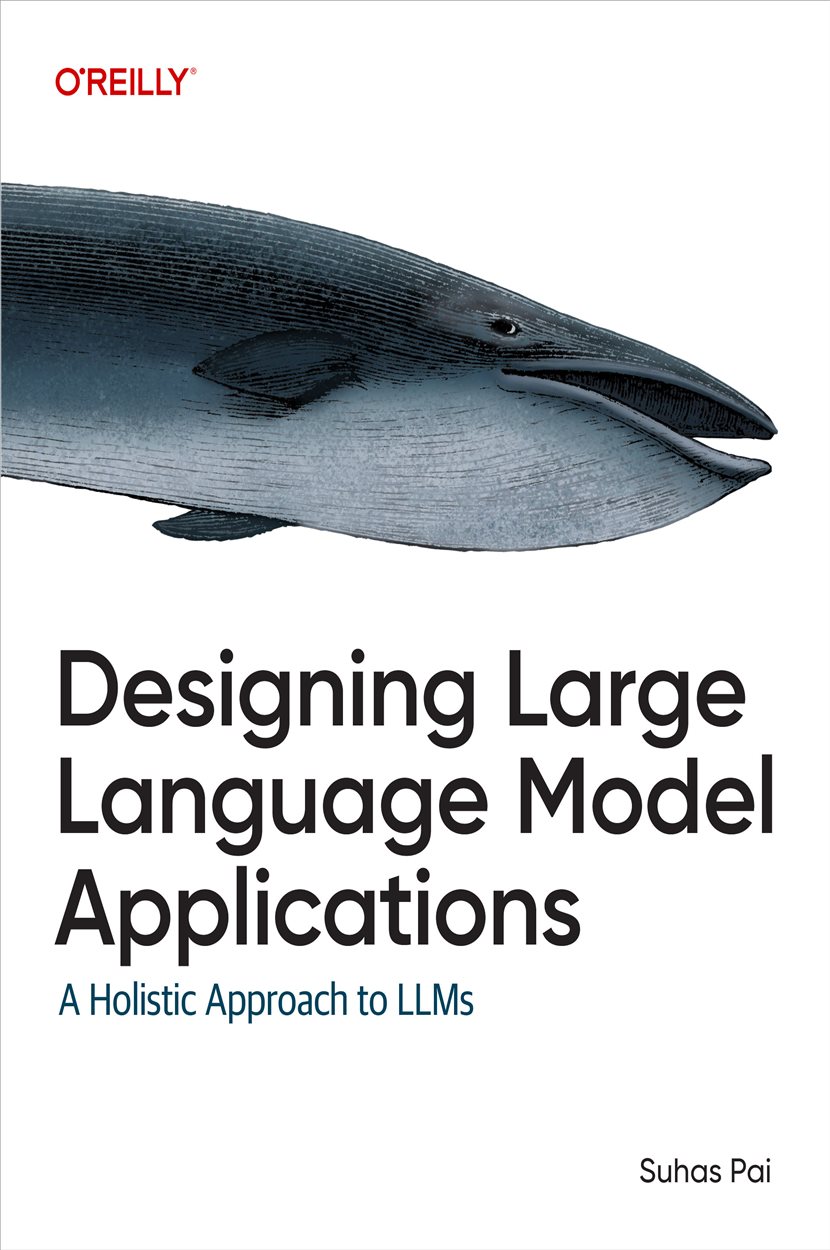 Designing Large Language Model Applications by Suhas Pai (ebook)