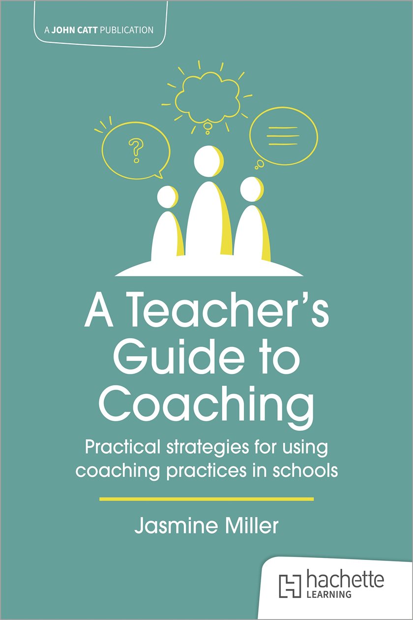 A Teacher's Guide to Coaching: Practical strategies for using coaching ...