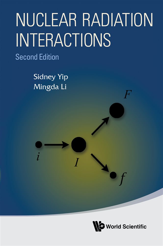 Nuclear Radiation Interactions (Second Edition)