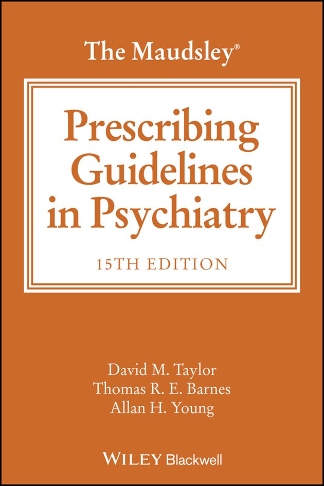 The Maudsley Prescribing Guidelines in Psychiatry (15th ed.)