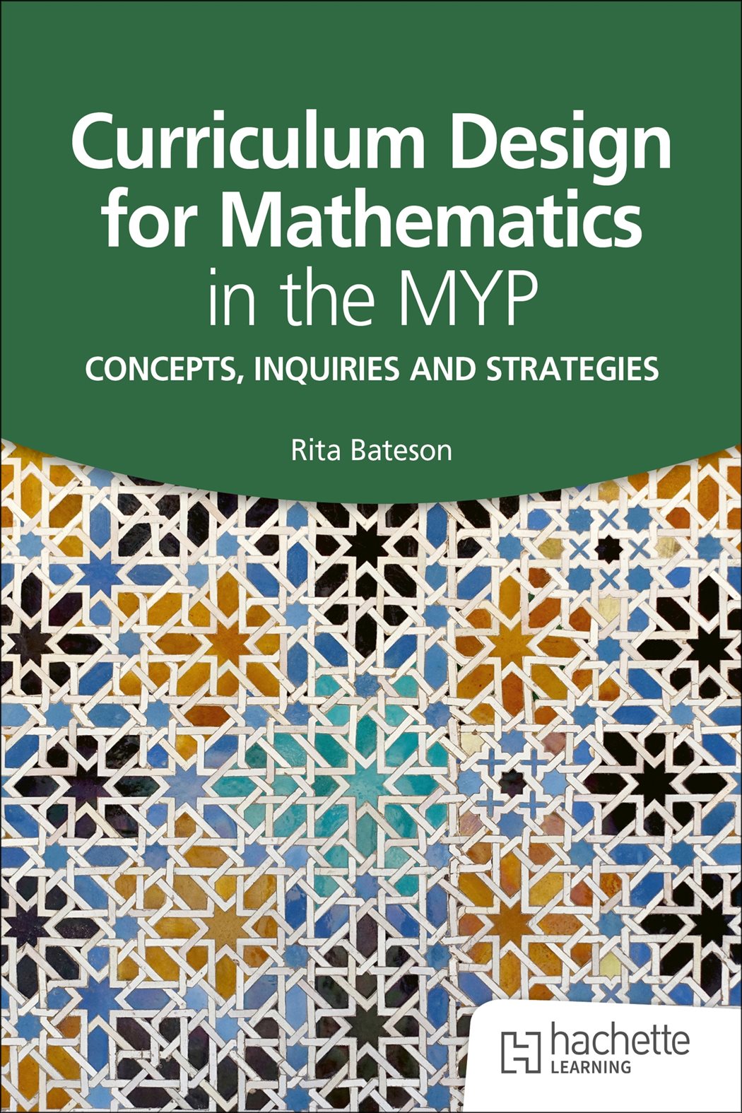 Curriculum Design for Mathematics in the MYP by Rita Bateson (ebook)