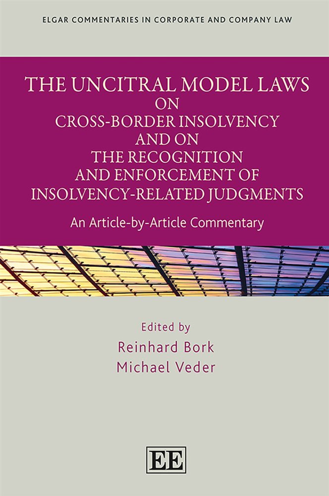 The UNCITRAL Model Laws on Cross-Border Insolvency and on the Recognition and Enforcement of ...