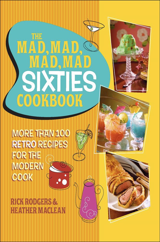 The Mad, Mad, Mad, Mad Sixties Cookbook by Rick Rodgers (ebook)