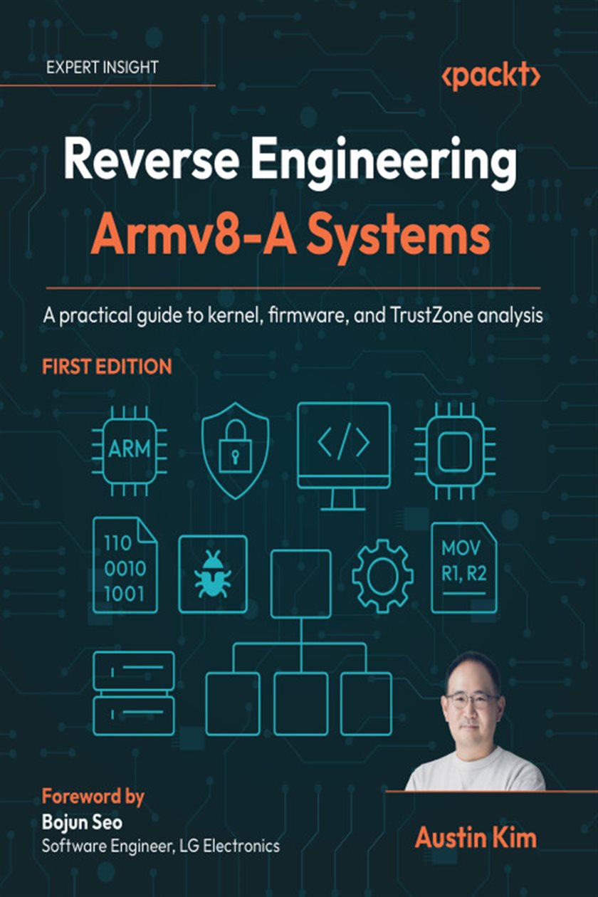 Reverse Engineering Armv8-A Systems by Austin Kim (ebook)