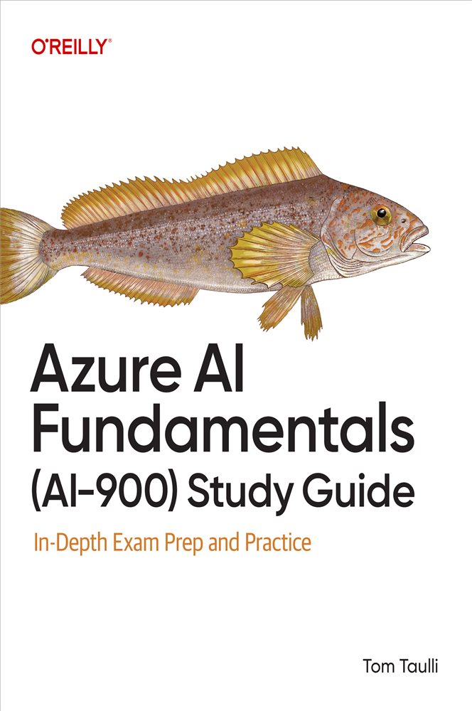 Azure AI Fundamentals (AI-900) Study Guide by Tom Taulli (ebook)