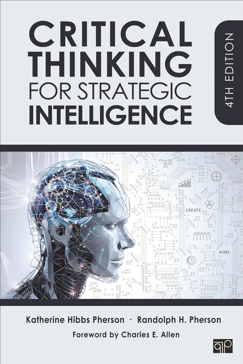 Critical Thinking for Strategic Intelligence (4th ed.)
