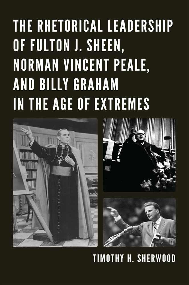 The Rhetorical Leadership of Fulton J. Sheen, Norman Vincent Peale, and ...