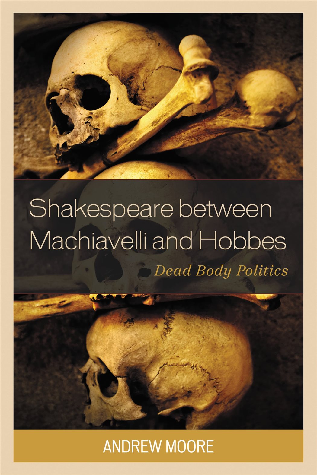 Shakespeare between Machiavelli and Hobbes by Andrew Moore (ebook)