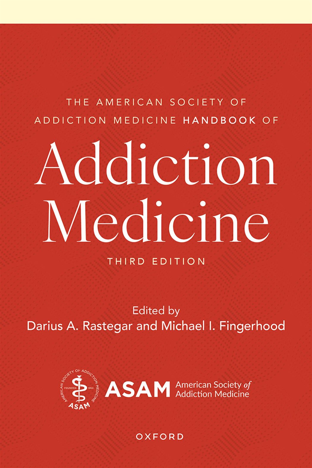 The American Society of Addiction Medicine Handbook of Addiction Medicine
