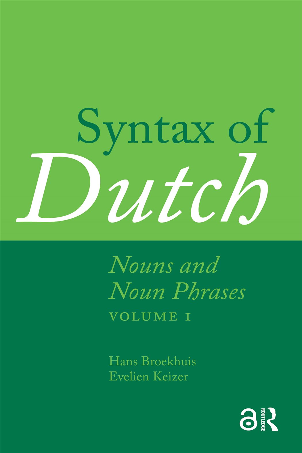 Syntax of Dutch: Nouns and Noun Phrases - Volume 1