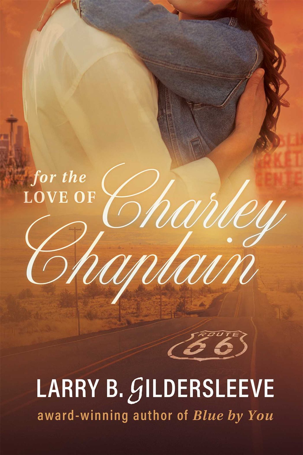 For the Love of Charley Chaplain by Larry B. Gildersleeve (ebook)