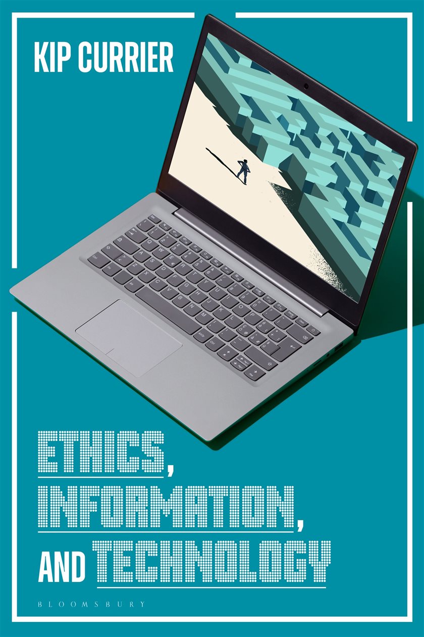 Ethics, Information, and Technology by Kip Currier (ebook)