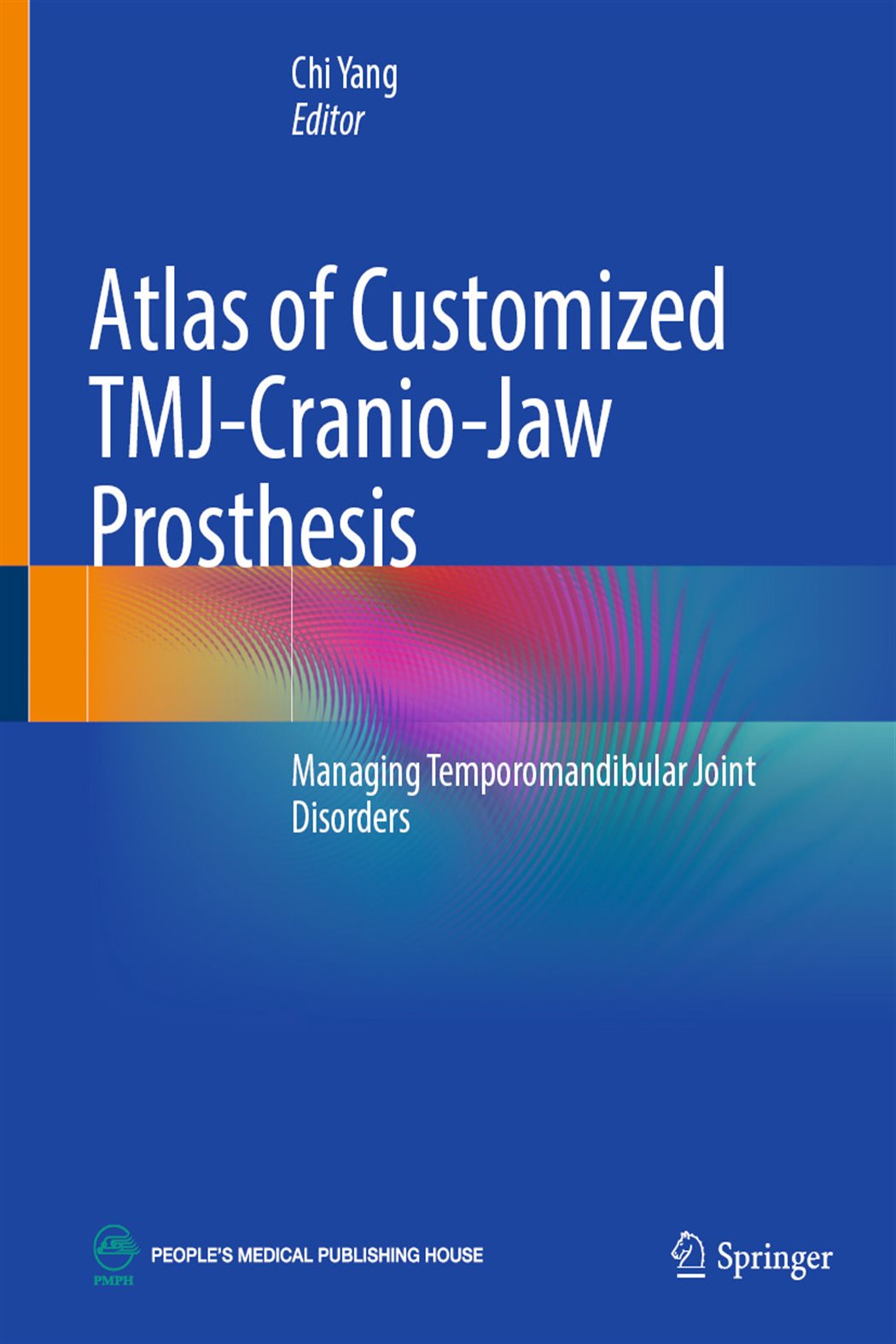 Atlas of Customized TMJ-Cranio-Jaw Prosthesis by Chi Yang (ebook)