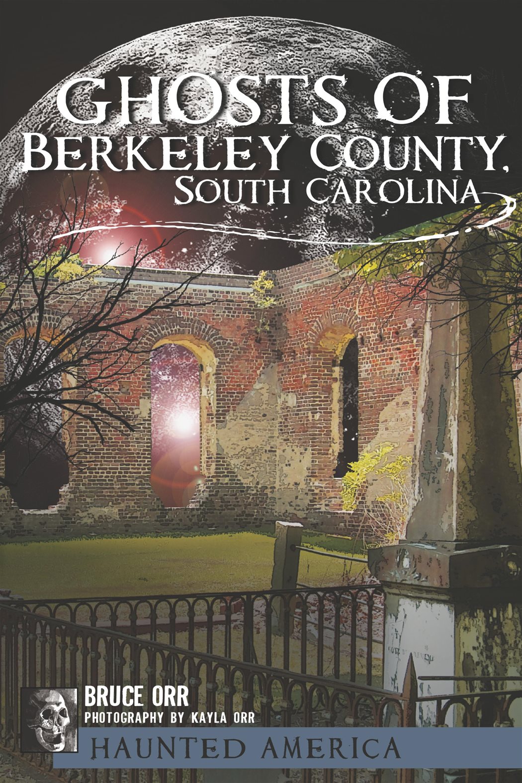 Ghosts of Berkeley County, South Carolina by Bruce Orr (ebook)