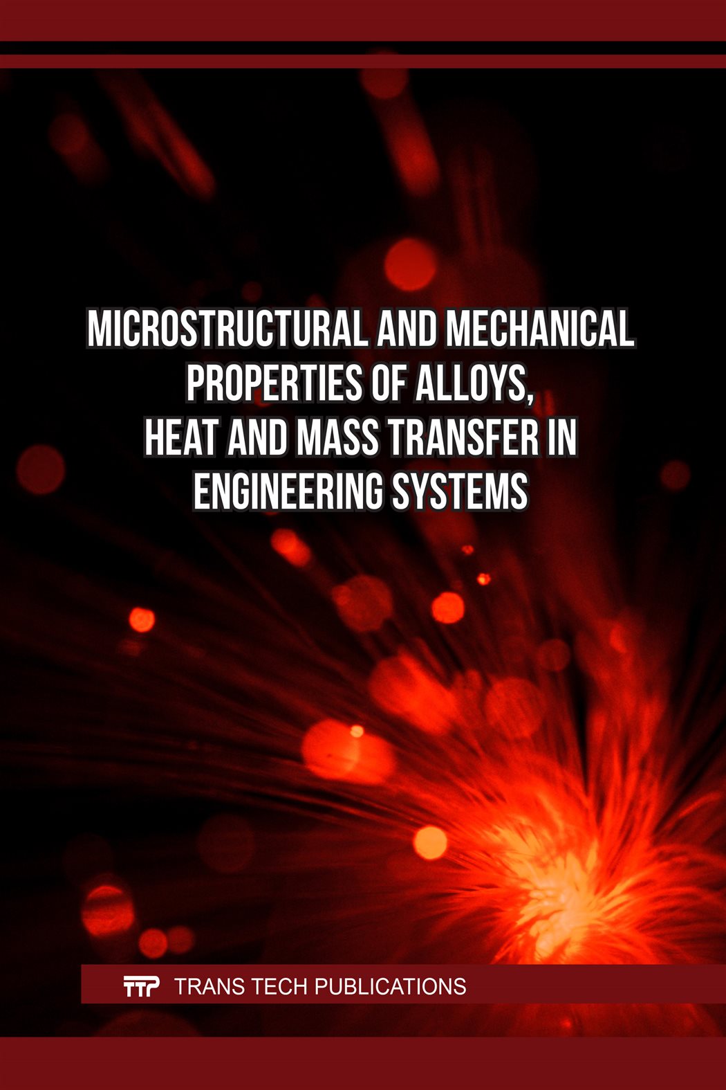 Microstructural and Mechanical Properties of Alloys, Heat and Mass Transfer in Engineering Systems