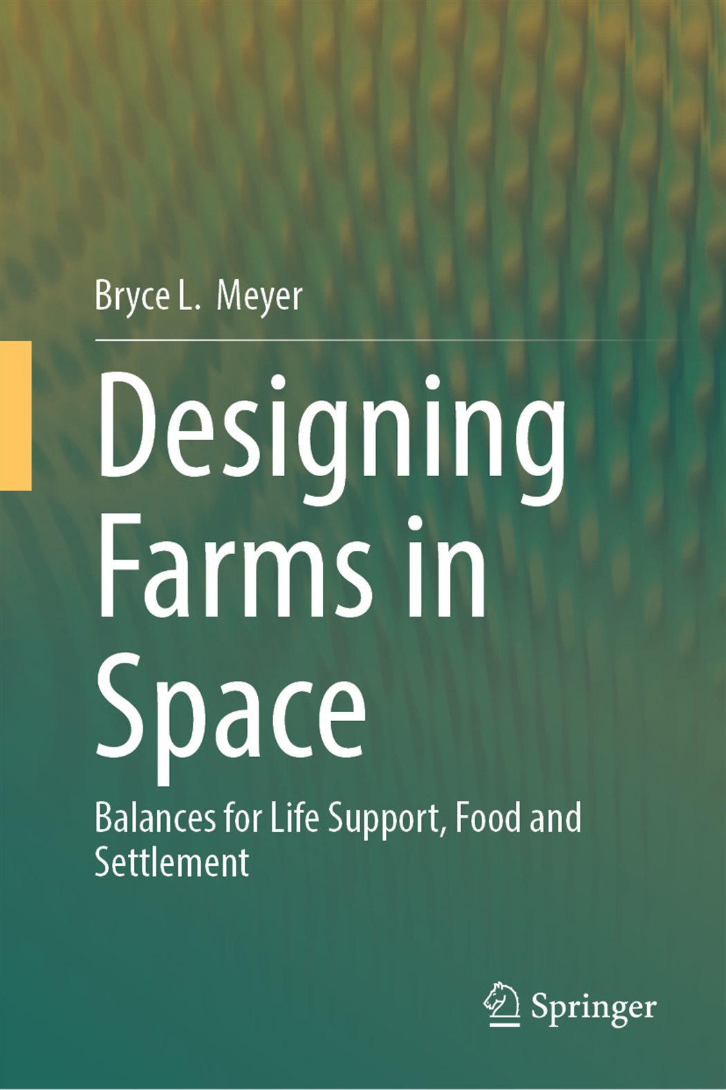 Designing Farms in Space by Bryce L. Meyer (ebook)
