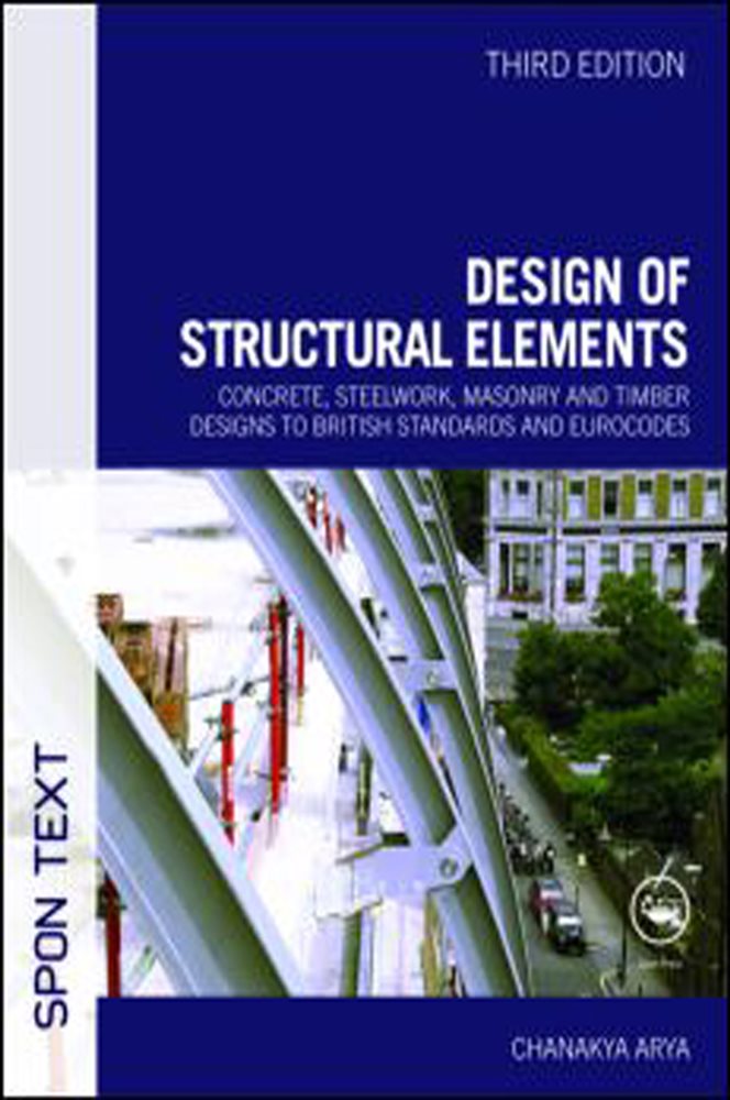 Design of Structural Elements (3rd ed.) by Chanakya Arya (ebook)