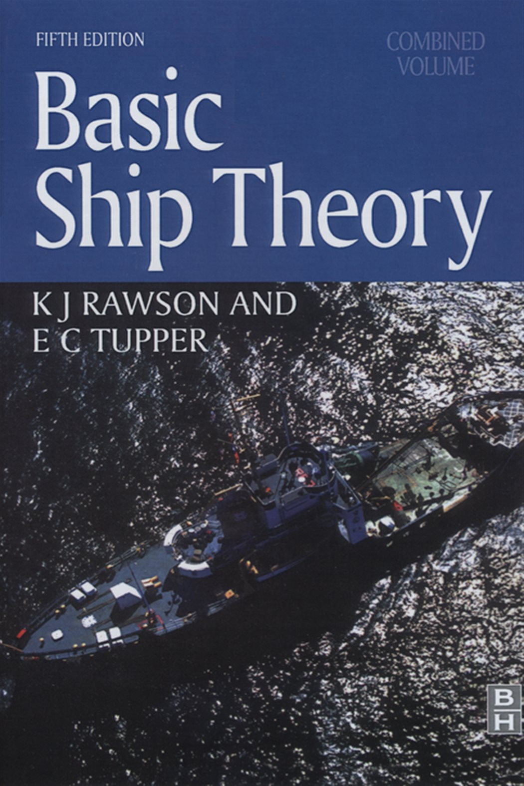 Basic Ship Theory, Combined Volume (5th ed.) by E. C. Tupper (ebook)