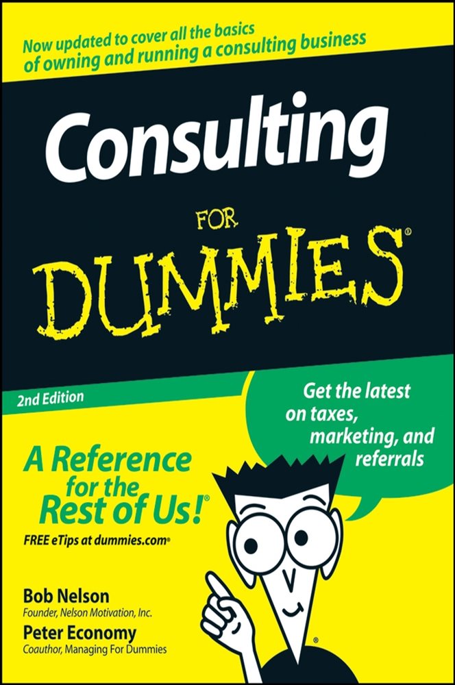 Consulting For Dummies (2nd ed.) by Bob Nelson (ebook)