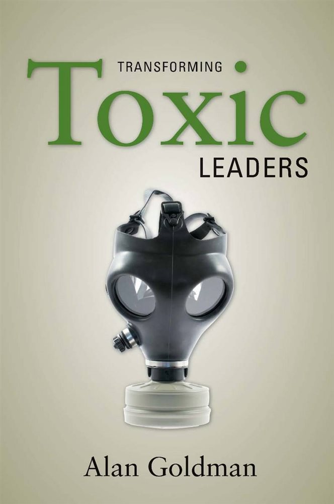 Transforming Toxic Leaders by Alan Goldman (ebook)