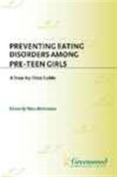 Preventing Eating Disorders among Pre-Teen Girls: A Step-by-Step Guide