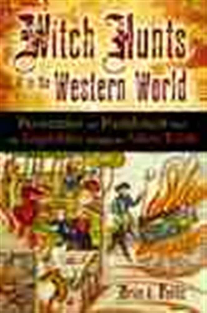 Witch Hunts in the Western World: Persecution and Punishment from the ...